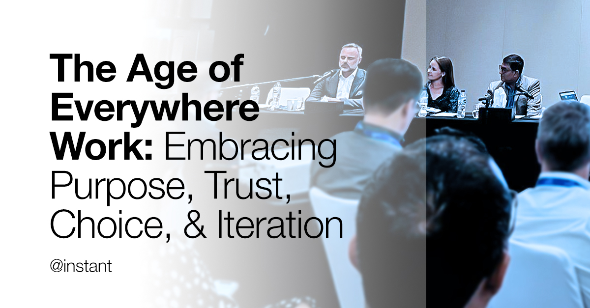 The Age of Everywhere Work: Embracing Purpose, Trust, Choice, & Iteration